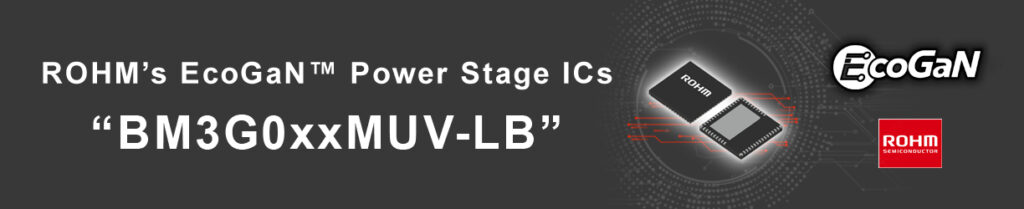ROHM’s New EcoGaN™ Power Stage ICs Contribute to Smaller Size and Lower Loss | CoreContents